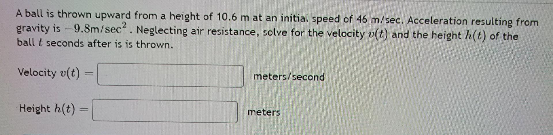 Solved A ball is thrown upward from a height of 10.6m ﻿at an | Chegg.com