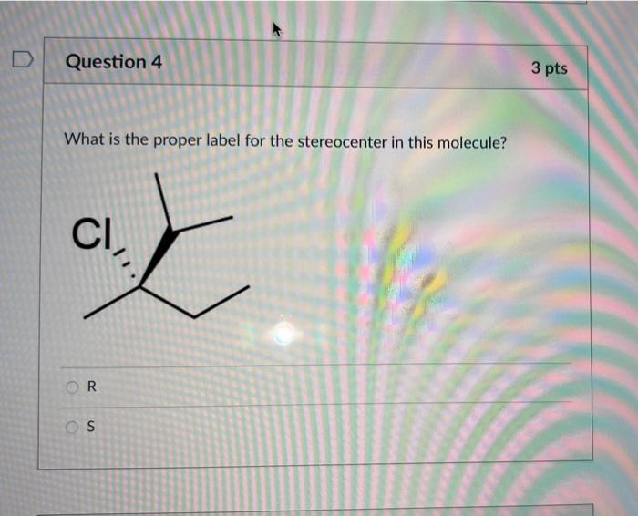 Solved What is the proper label for the stereocenter in this | Chegg.com
