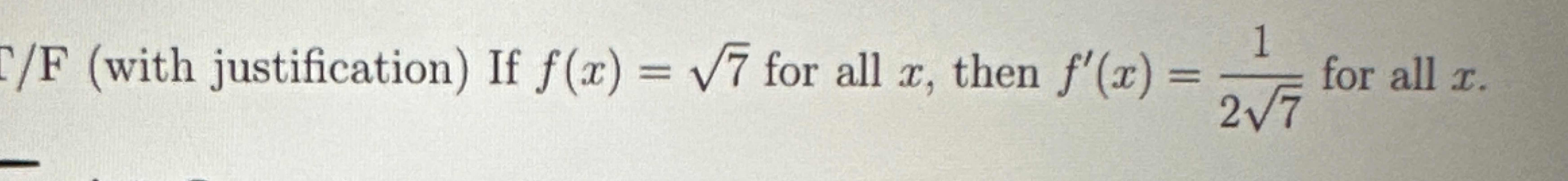Solved F F (with justification) ﻿If f(x)=72 ﻿for all x, | Chegg.com