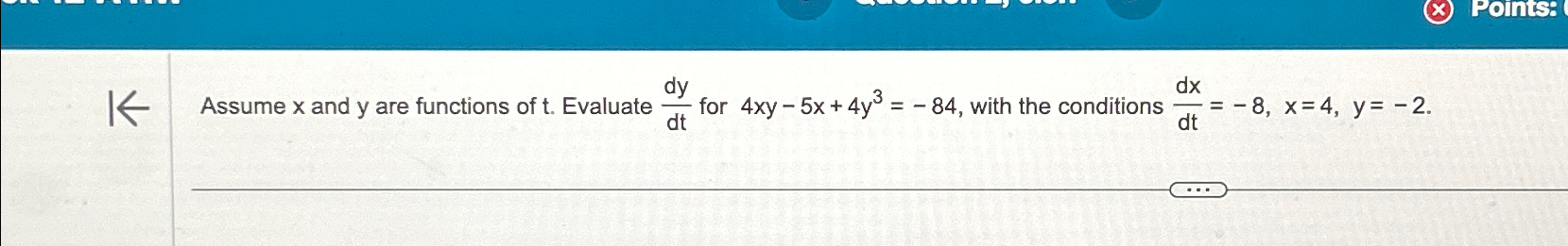 Solved Assume x ﻿and y ﻿are functions of t. ﻿Evaluate dydt | Chegg.com