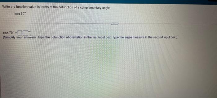Solved Write the function value in terms of the cofunction | Chegg.com