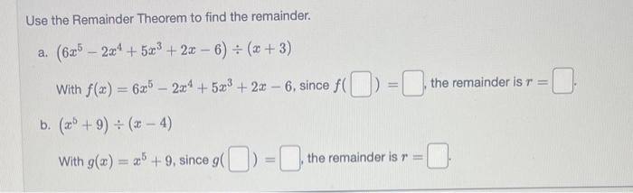 Solved Use the Remainder Theorem to find the remainder. a. | Chegg.com