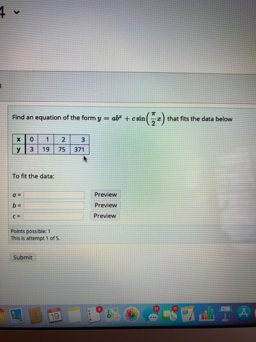 Solved Find an equation of the form y = ab + csin that fits | Chegg.com