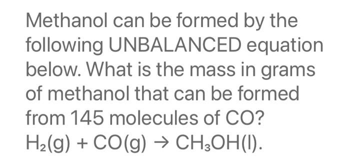 Solved Methanol can be formed by the equation following | Chegg.com