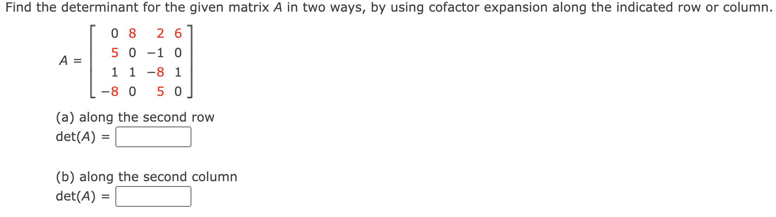 Solved Find the determinant for the given matrix A ﻿in two | Chegg.com
