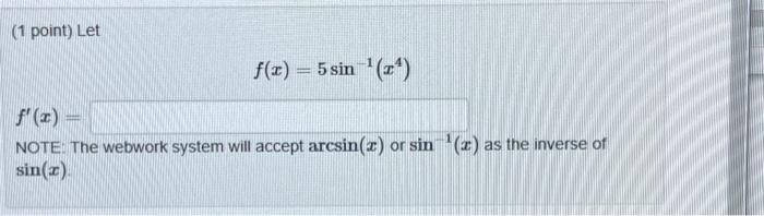 Solved (1 point) Let f(x)=5sin−1(x4) f′(x)= NOTE: The | Chegg.com