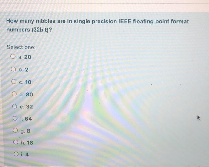 Solved How many nibbles are in single precision IEEE | Chegg.com