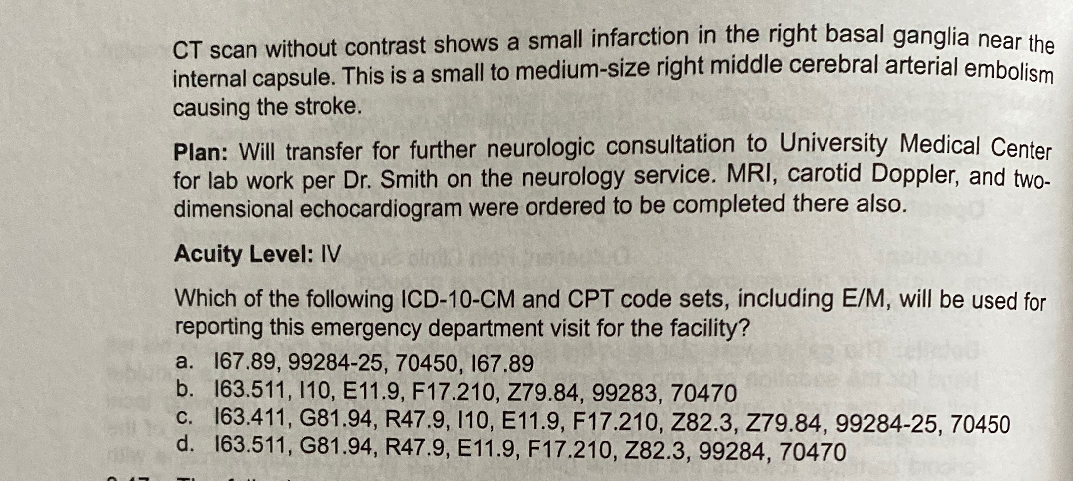 Solved CT scan without contrast shows a small infarction in | Chegg.com