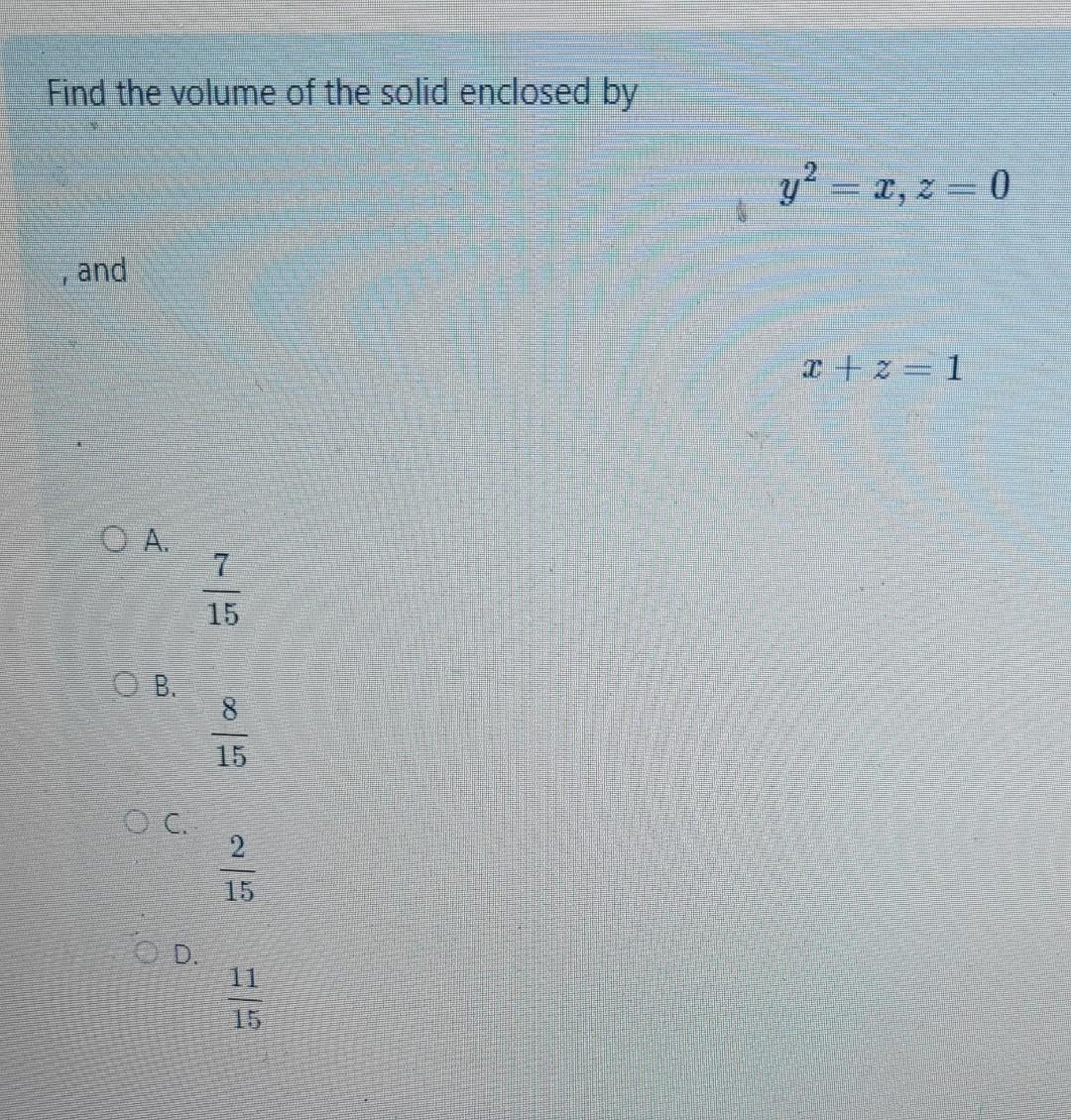 Solved Find the volume of the solid enclosed by y2=x,z=0 , | Chegg.com