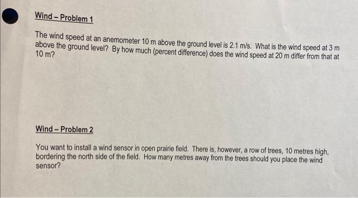 Solved Wind-Problem 1 The wind speed at an anemometer 10 m | Chegg.com