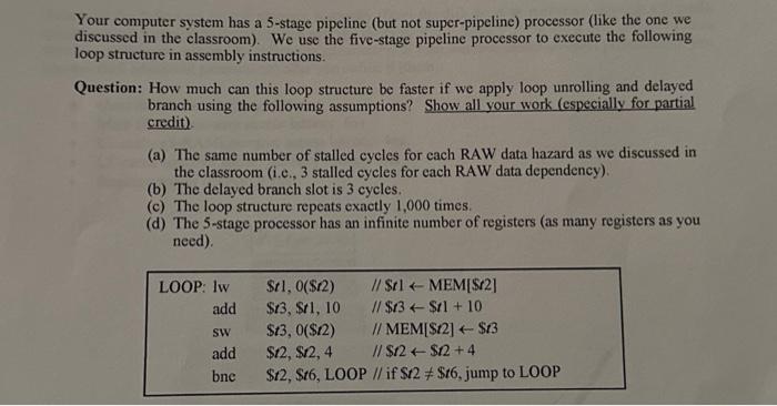Solved Your computer system has a 5 -stage pipeline (but not | Chegg.com