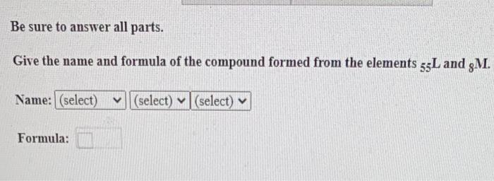 Solved Be sure to answer all parts. Give the name and | Chegg.com