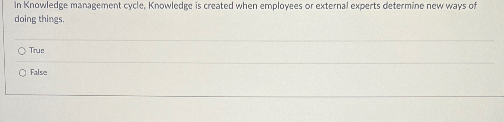 Solved In Knowledge management cycle, Knowledge is created | Chegg.com