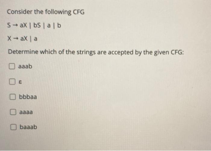 Solved Consider the following CFG Sax bs a b Xaxa Determine | Chegg.com Solved Consider the following CFG Sax bs a b Xaxa Determine | Chegg.com