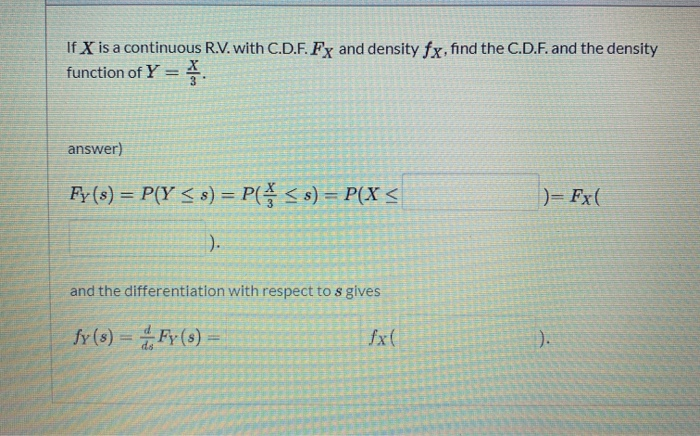 Solved If X is a continuous R.V. with C.D.F. Fx and density | Chegg.com