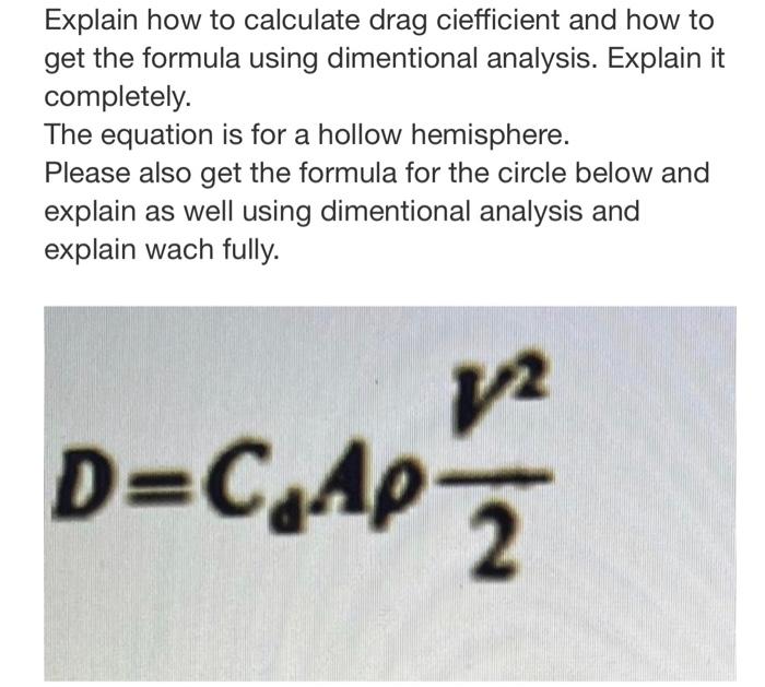 Solved Explain how to calculate drag ciefficient and how to | Chegg.com