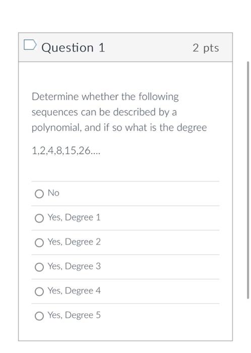 Solved Question 1 2 pts Determine whether the following | Chegg.com