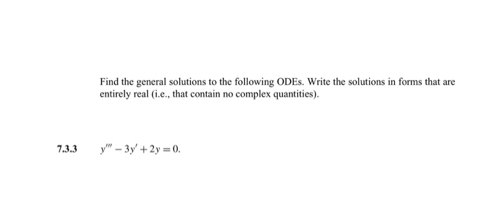 Solved Find the general solutions to the following ODEs. | Chegg.com