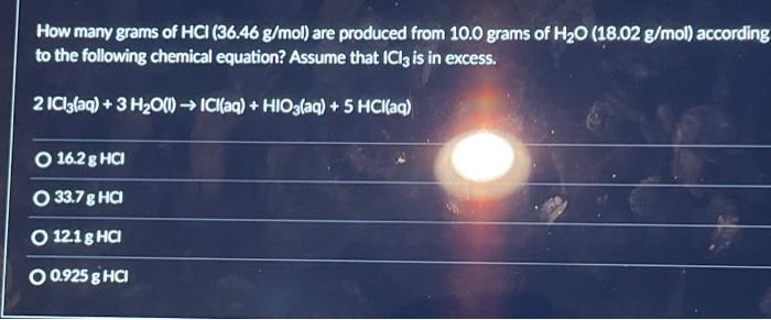 Solved How many grams of HCl(36.46 g/mol) are produced from | Chegg.com