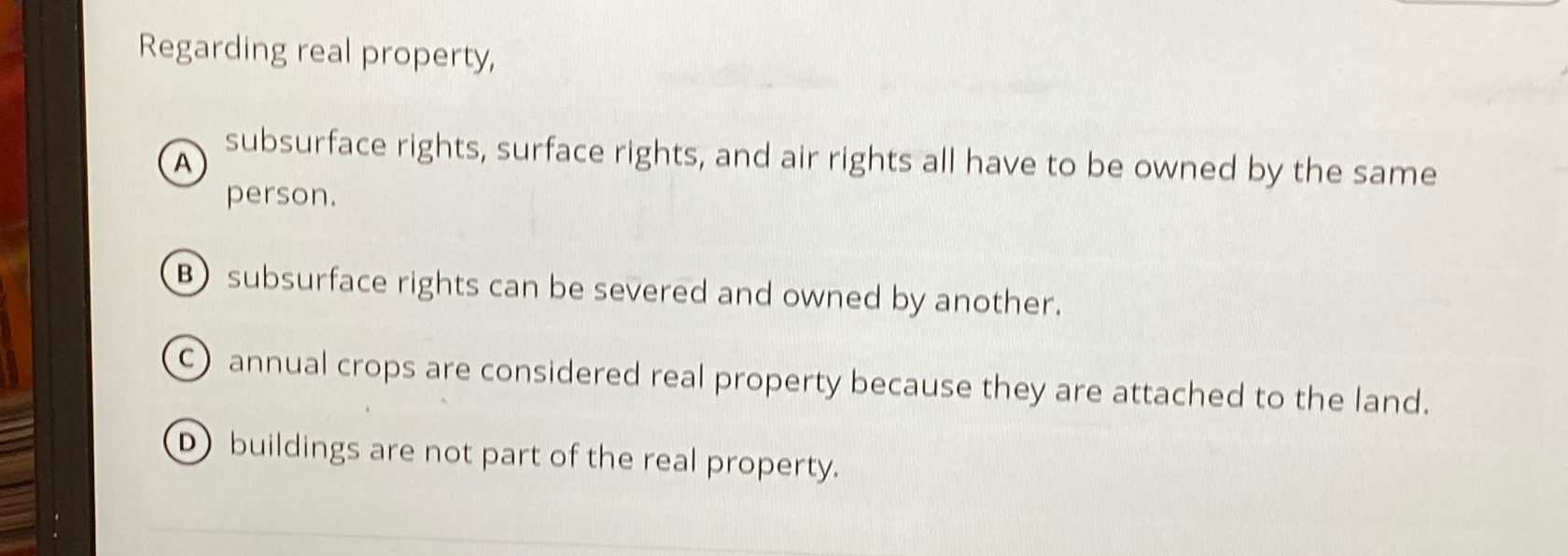 Solved Regarding real property,subsurface rights, surface | Chegg.com