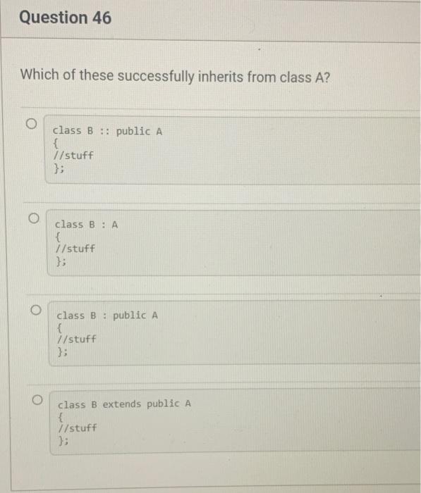 Solved Question 46 Which of these successfully inherits from | Chegg.com
