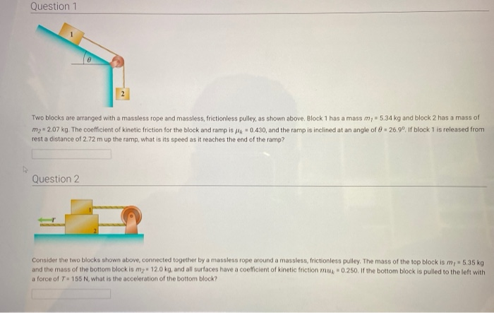 Solved Question 1 Two blocks are arranged with a massless | Chegg.com