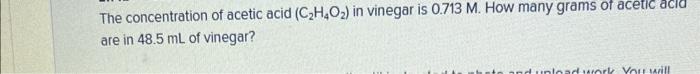 Solved The concentration of acetic acid (C2H4O2) in vinegar | Chegg.com