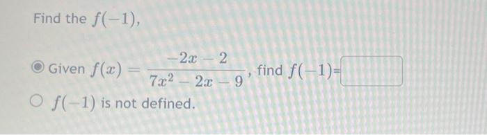 Find the f(−1), Given f(x)=7x2−2x−9−2x−2, find f(−1)= | Chegg.com Find the f(−1), Given f(x)=7x2−2x−9−2x−2, find f(−1)= | Chegg.com