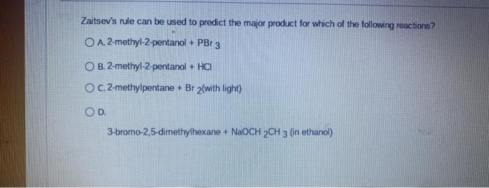 Solved Zaitsev's rule can be used to predict the major | Chegg.com