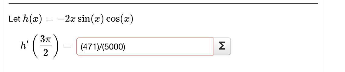 Solved Let h(x)=-2xsin(x)cos(x)h'(3π2)= | Chegg.com