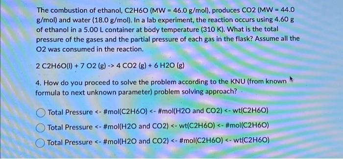 Solved The combustion of ethanol, C2H60 (MW = 46.0 g/mol), | Chegg.com
