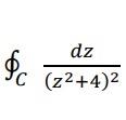 Solved ∮C(z2+4)2dz | Chegg.com