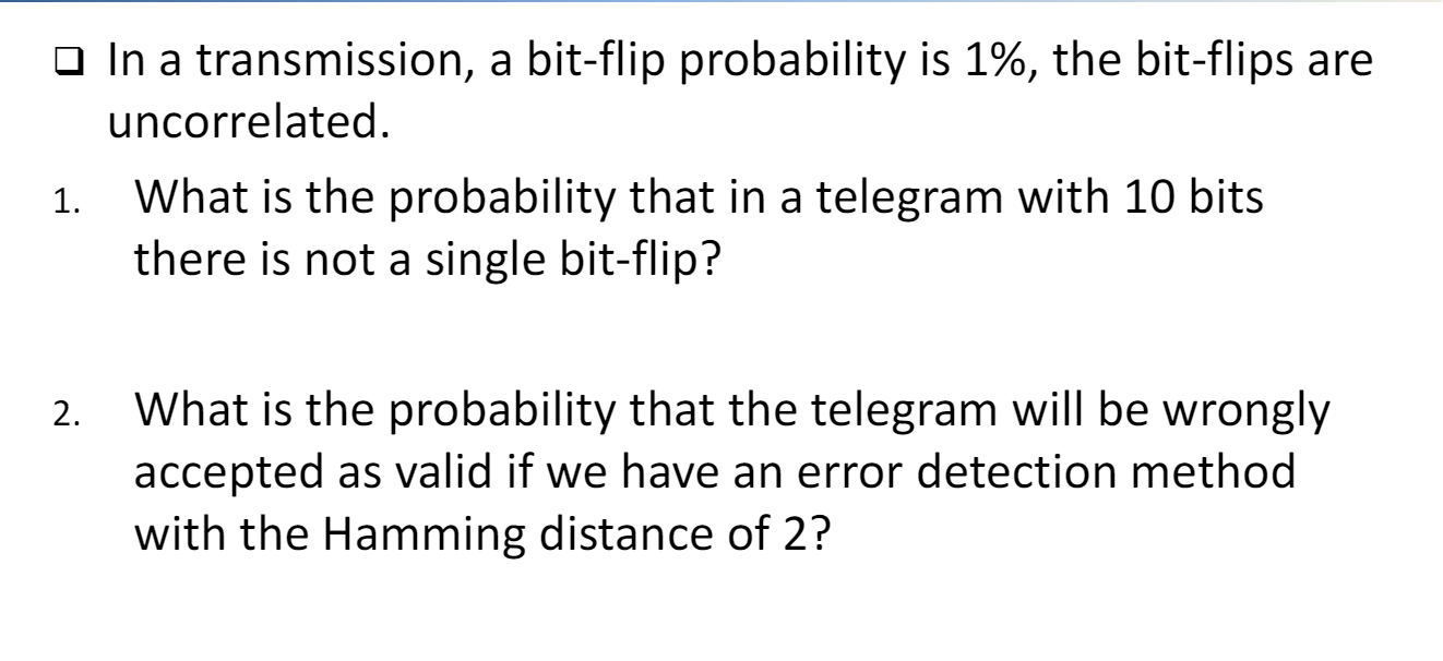 Solved In a transmission, a bit-flip probability is 1%, ﻿the | Chegg.com