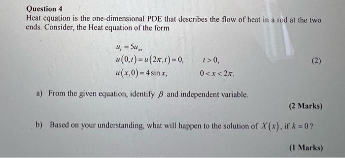 Solved Question 4 Heat equation is the one-dimensional PDE | Chegg.com
