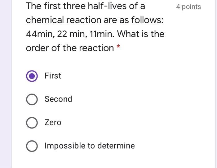 Solved 4 points The first three half-lives of a chemical | Chegg.com Solved 4 points The first three half-lives of a chemical | Chegg.com