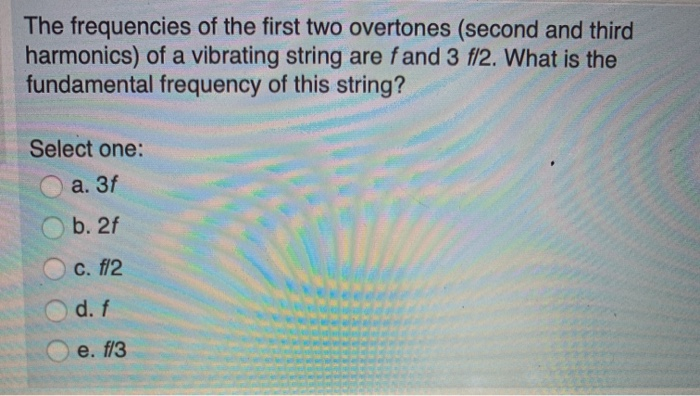 Solved The frequencies of the first two overtones (second | Chegg.com