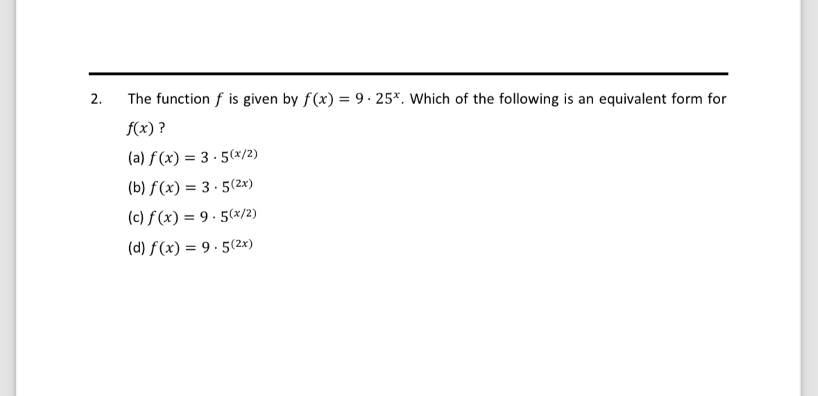 Solved The function f ﻿is given by f(x)=9*25x. ﻿Which of the | Chegg.com