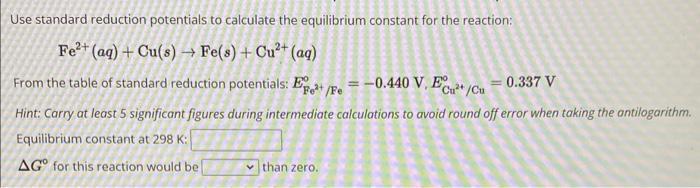 Solved Use standard reduction potentials to calculate the | Chegg.com
