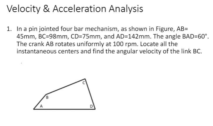 Solved Velocity \& Acceleration Analysis 1. In a pin jointed | Chegg.com