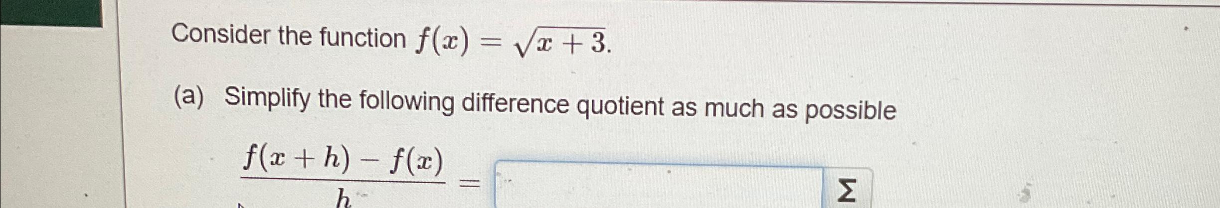 Solved Consider the function f(x)=x+32.(a) ﻿Simplify the | Chegg.com