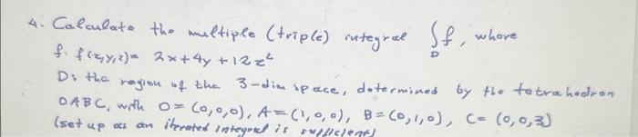 Solved 4. Calculate tho multiple (triple) integral ∫Df, | Chegg.com