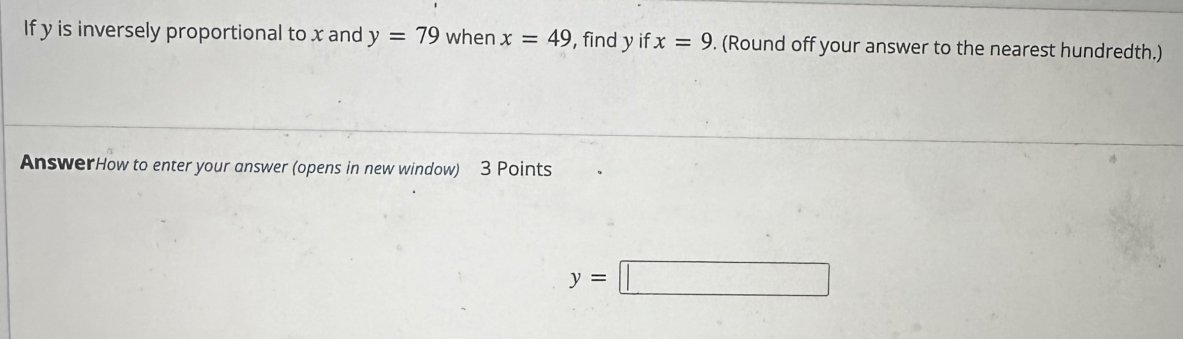 Solved If y ﻿is inversely proportional to x ﻿and y=79 ﻿when | Chegg.com