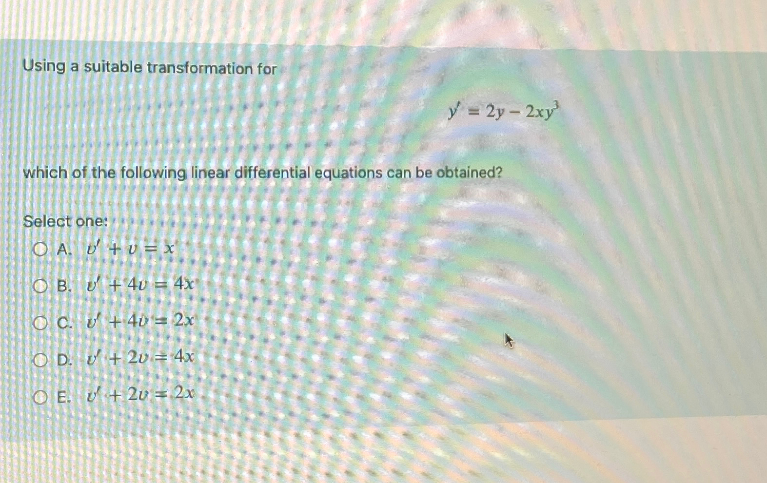 Using a suitable transformation fory'=2y-2xy3which of | Chegg.com