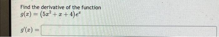 Solved Find the derivative of the function g(x) = | Chegg.com