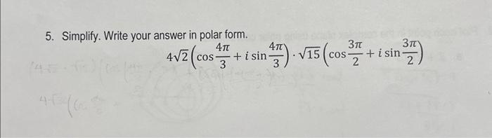 Solved 5. Simplify. Write your answer in polar form. | Chegg.com