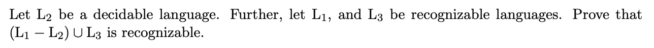 Solved Let L2 be ﻿a decidable language. Further, let L1, | Chegg.com
