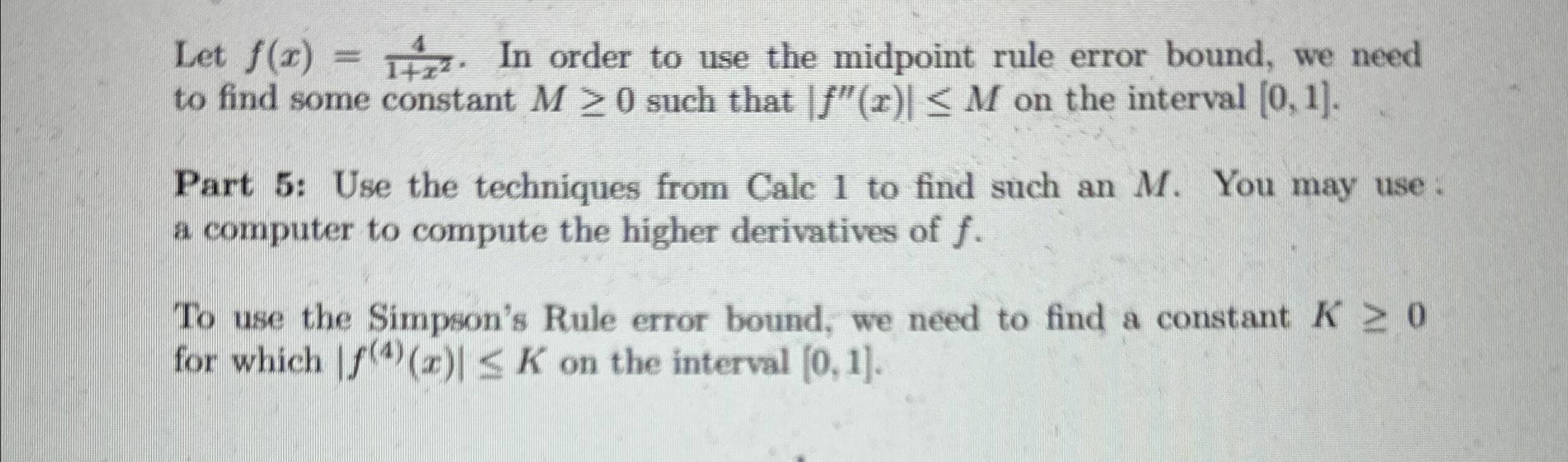 Solved Let f(x)=41+x2. ﻿In order to use the midpoint rule | Chegg.com