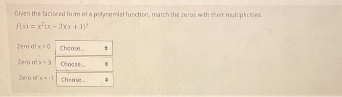 Solved Given the factored form of a polynomial function, | Chegg.com