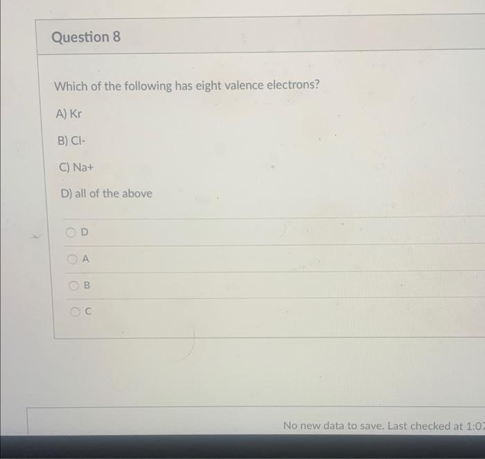 Solved Question 8 Which of the following has eight valence | Chegg.com