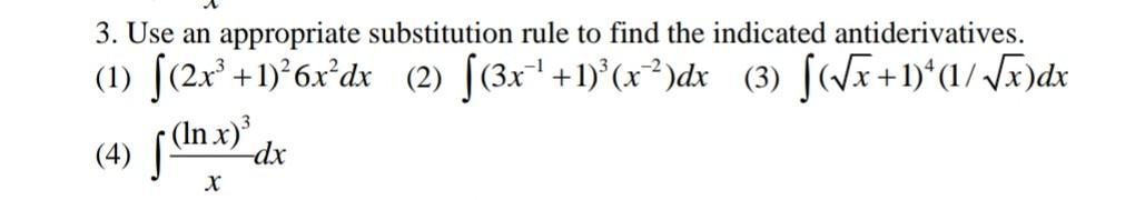Solved 3. Use an appropriate substitution rule to find the | Chegg.com